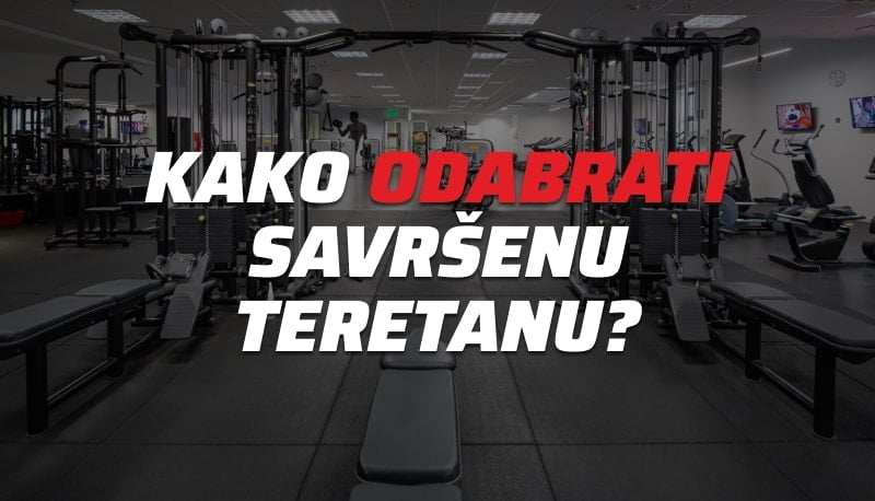 Najbolja teretana u Hrvatskoj? 7 načina kako odabrati savršenu teretanu ...